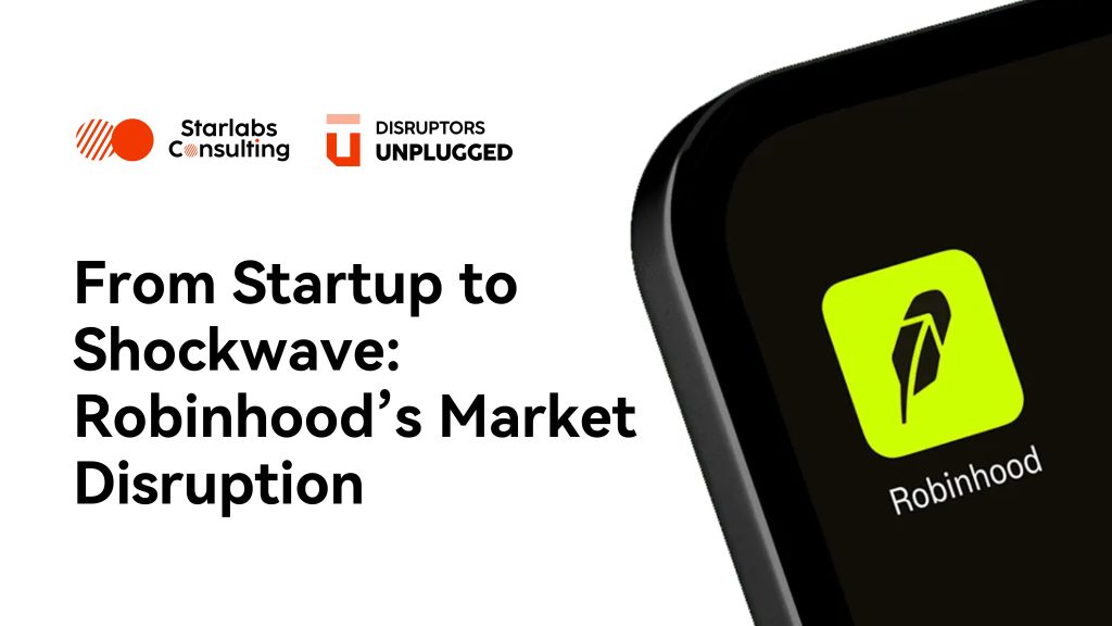 Robinhood: The Disruptor Democratizing Finance | Disruptors Unplugged ...